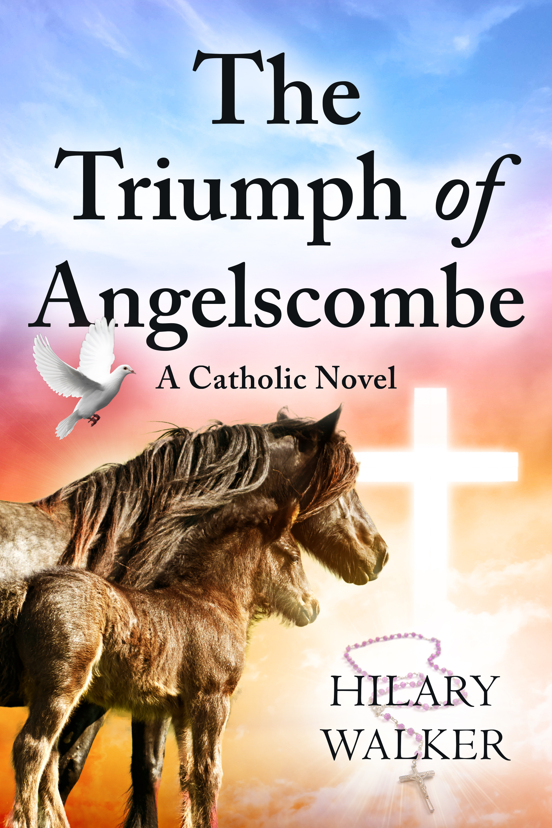 THE TRIUMPH OF ANGELSCOMBE: A CATHOLIC NOVEL – Hilary Walker Books